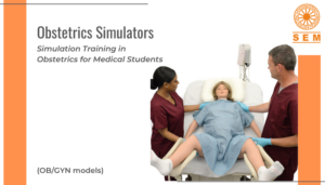 Obstetrics Simulators | OB-GYN Models | Simulation training-SEM Trainers